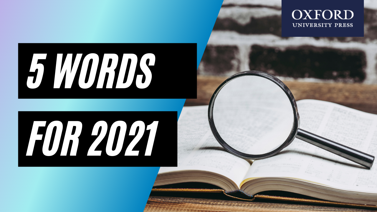 5 Words to look out for in 2021 - Learning English with Oxford